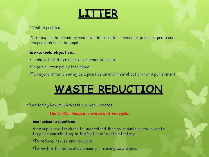 Eco Schools It involves teachers pupils and members