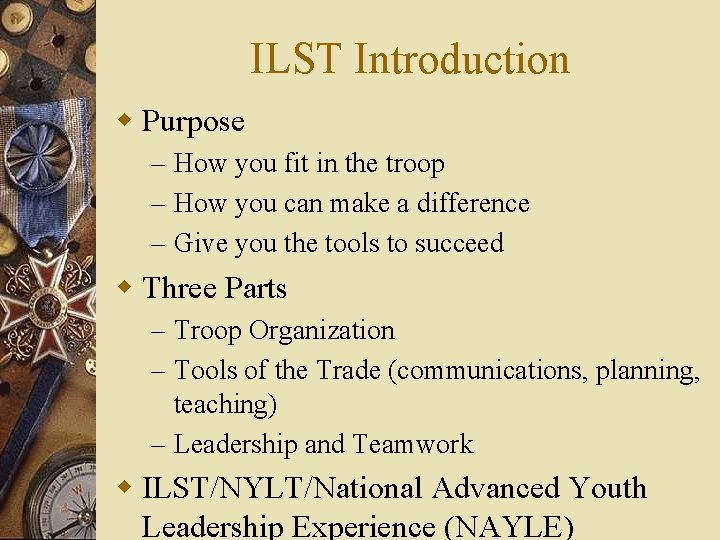 Intro to Leadership Skills for Troops ILST You