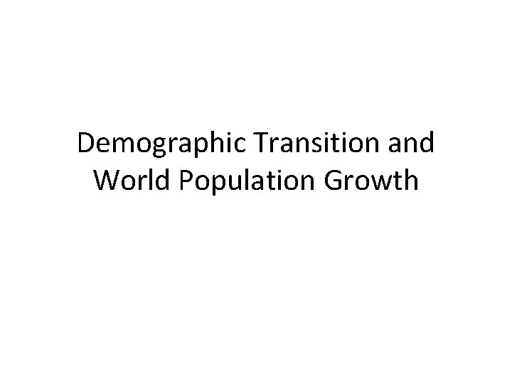 Demographic Transition and World Population Growth Current Stats