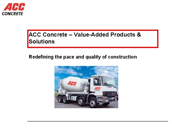 ACC Concrete ValueAdded Products Solutions Redefining the pace