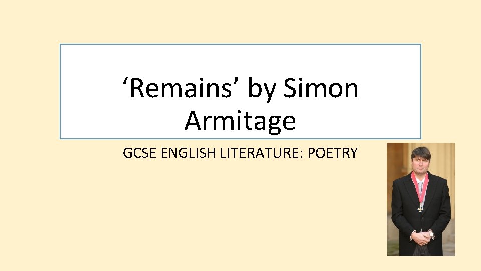 Remains by Simon Armitage GCSE ENGLISH LITERATURE POETRY