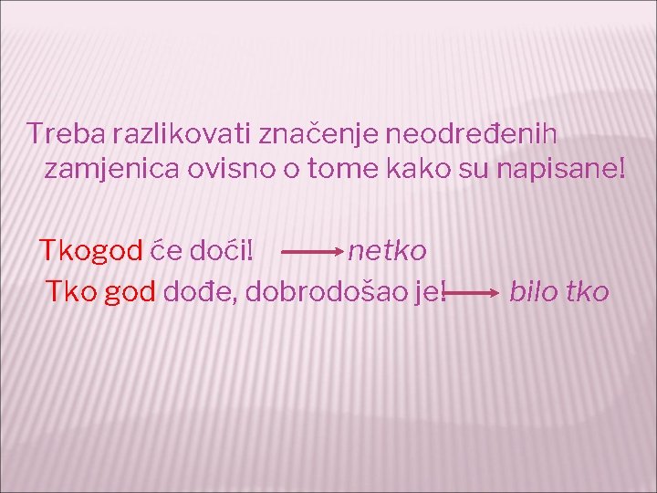 VRSTE ZAMJENICA ZAMJENICE POSVOJNE POKAZNE OSOBNE NEODREENE ...
