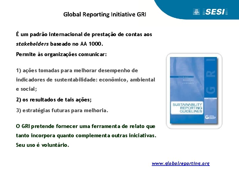 Indicadores de Responsabilidade Social e Sustentabilidade Ethos e