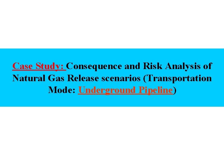 Application of Consequence Analysis and Risk Assessment in