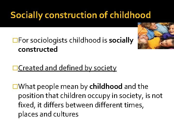 CHILDHOOD children should be seen and not heard