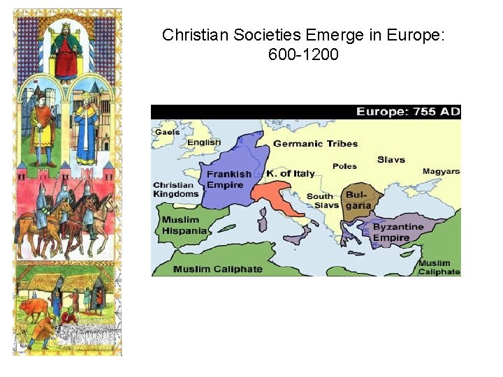 Christian Societies Emerge in Europe 600 1200 From