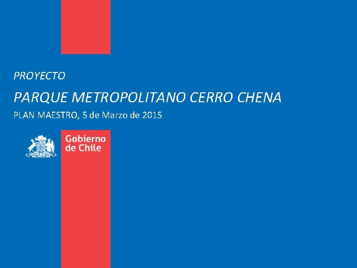 PROYECTO PARQUE METROPOLITANO CERRO CHENA Departamento de Espacios