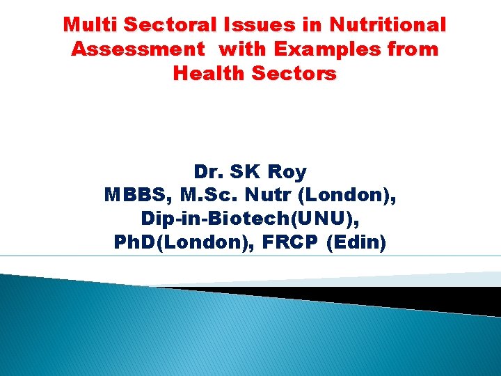 Multi Sectoral Issues in Nutritional Assessment with Examples