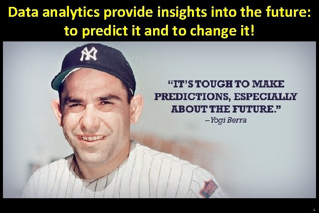 Using Data Analytics to Predict and to Change