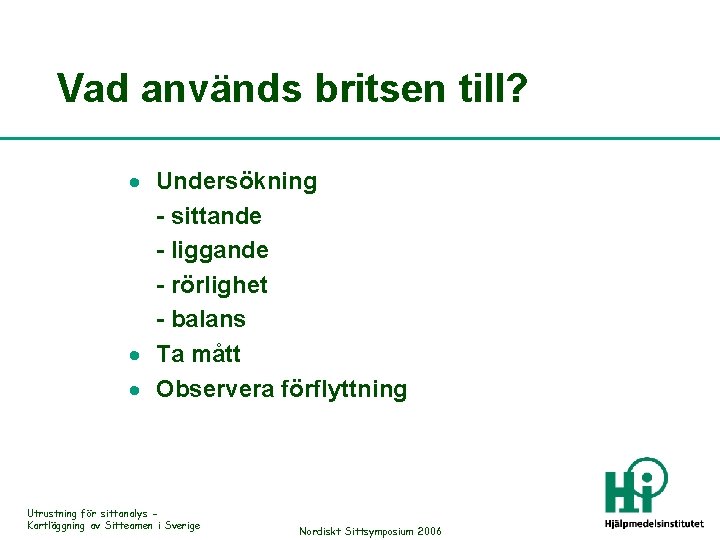 Utrustning fr sittanalys Kartlggning av Sitteamen i Sverige