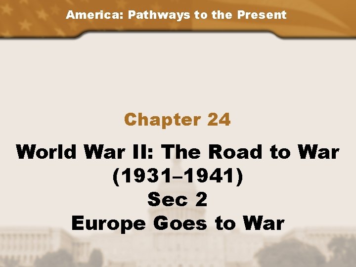 America Pathways to the Present Chapter 24 World