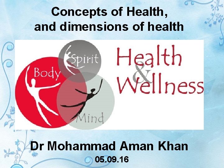 Concepts of Health and dimensions of health Dr
