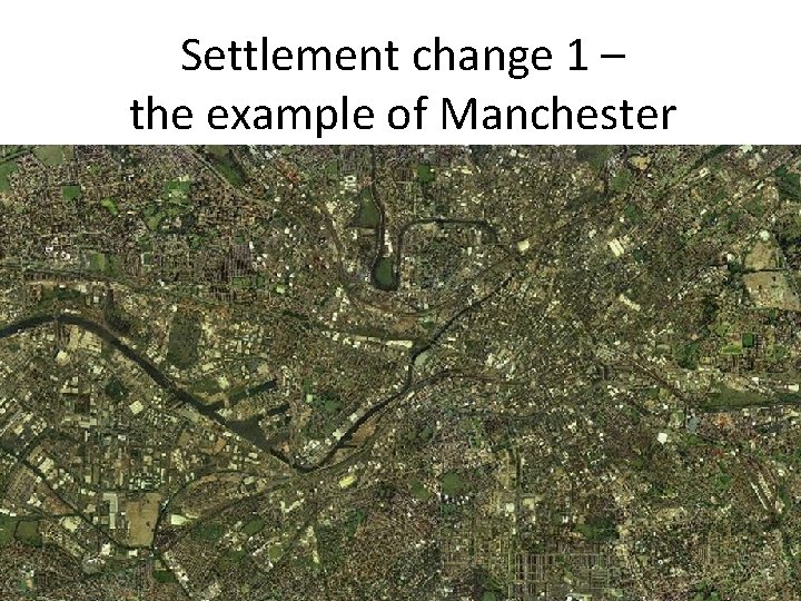 Settlement change 1 the example of Manchester Theme