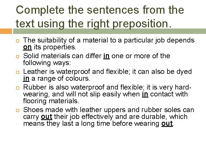 PROPERTIES OF MATERIALS Aim Vocabulary development describing properties