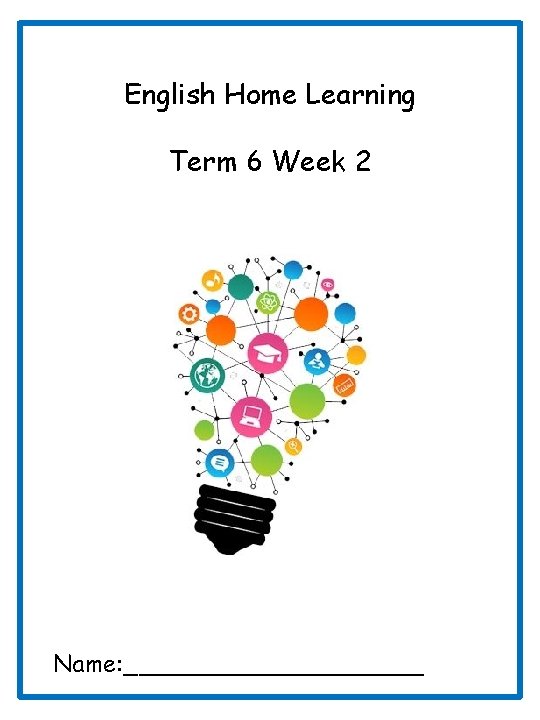 English Home Learning Term 6 Week 2 Name