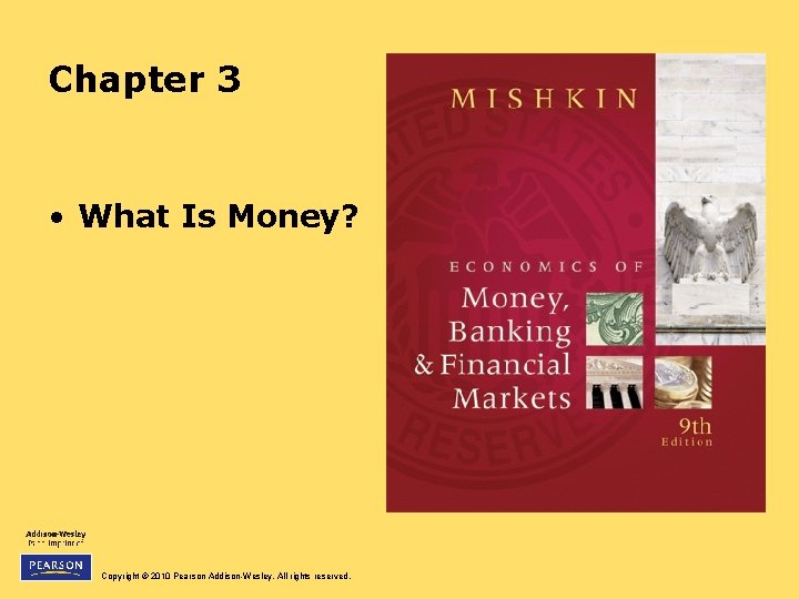 Chapter 3 What Is Money Copyright 2010 Pearson