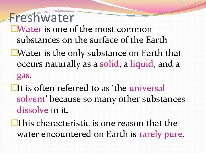 Freshwater and River Basin Notes Freshwater Water is