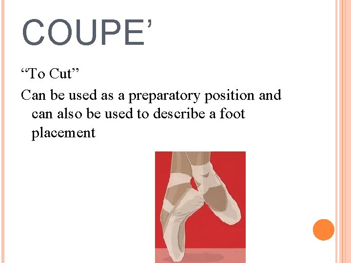 BALLET VOCABULA RY DEVANT To the Front DERRIERE