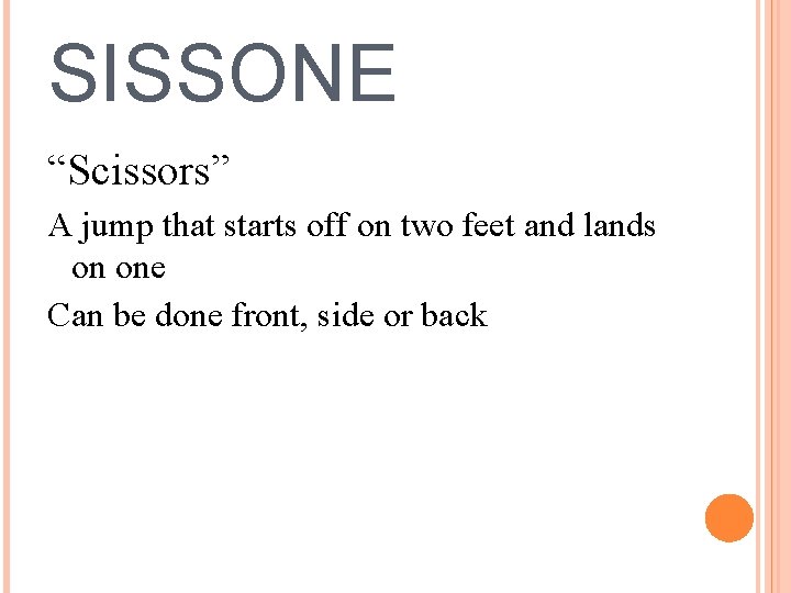 BALLET VOCABULA RY DEVANT To the Front DERRIERE