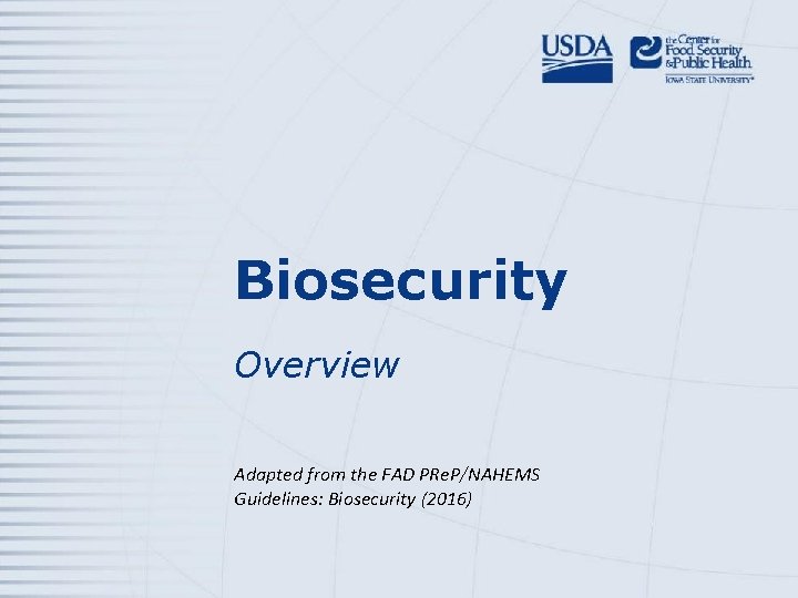 Biosecurity Overview Adapted from the FAD PRe PNAHEMS