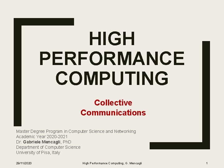 HIGH PERFORMANCE COMPUTING Collective Communications Master Degree Program