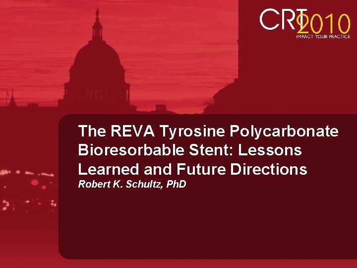 The REVA Tyrosine Polycarbonate Bioresorbable Stent Lessons Learned