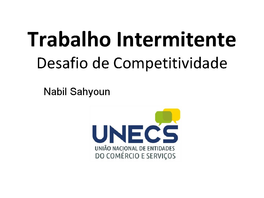 Trabalho Intermitente Desafio de Competitividade Nabil Sahyoun Trabalho