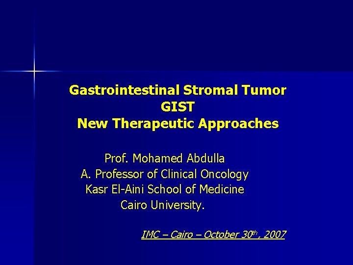 Gastrointestinal Stromal Tumor GIST New Therapeutic Approaches Prof