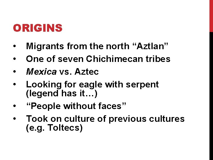THE AZTECS ORIGINS Migrants from the north Aztlan