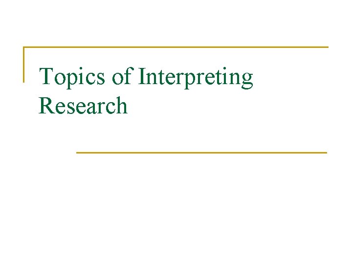 Topics of Interpreting Research 1 0 Process of