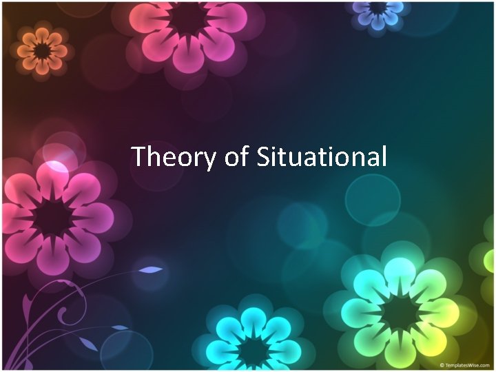 Theory of Situational and Approaches to Conflict Resolution