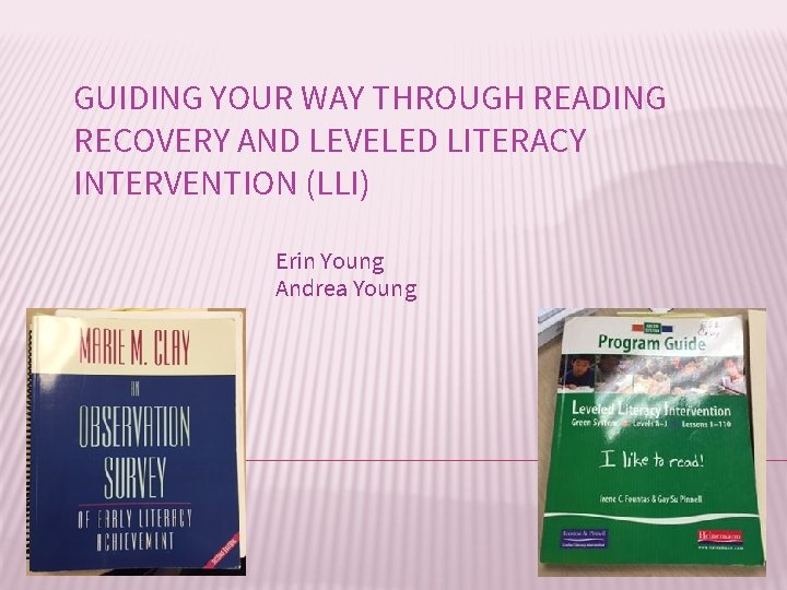 GUIDING YOUR WAY THROUGH READING RECOVERY AND LEVELED