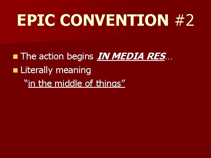 CHARACTERISTICS OF AN EPIC Heavily borrowed from Mr