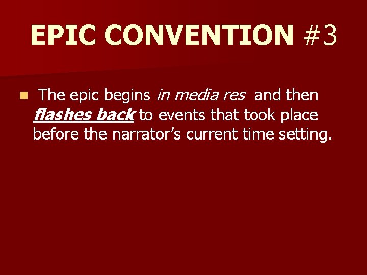 CHARACTERISTICS OF AN EPIC Heavily borrowed from Mr