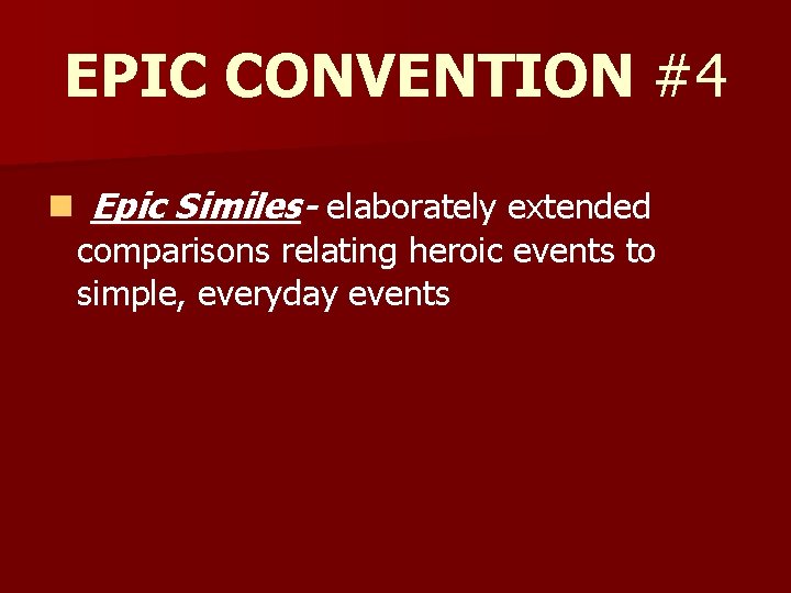 CHARACTERISTICS OF AN EPIC Heavily borrowed from Mr