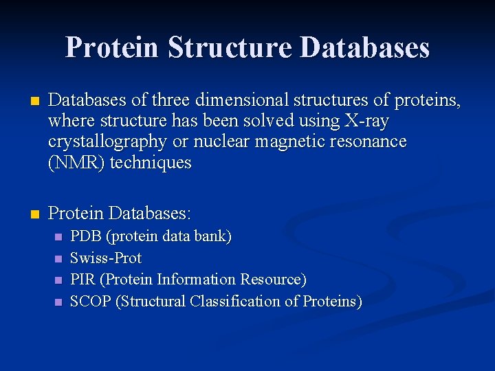Protein Structure Databases n Databases of three dimensional