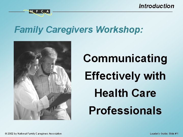 Introduction Family Caregivers Workshop Communicating Effectively with ...