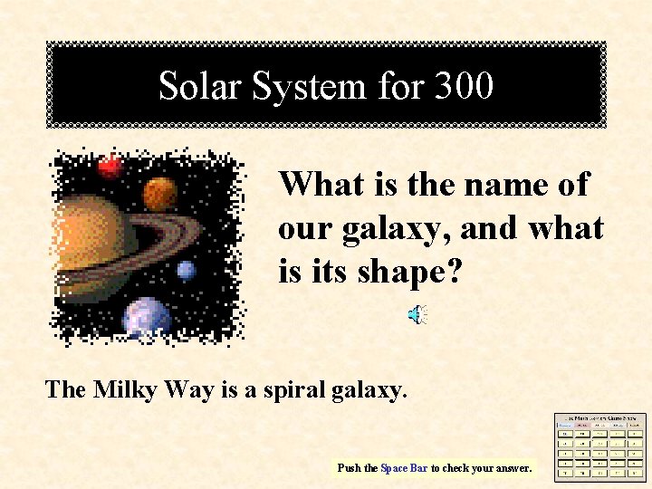 SPACE JEOPARDY Final Jeopardy THE MOON The Earth