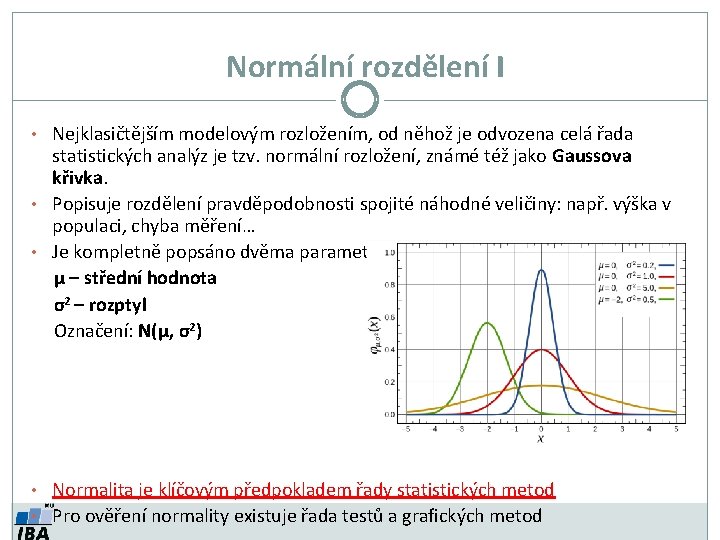Normalita NORMLN ROZDLEN A OVEN NORMALITY DAT Opakovn