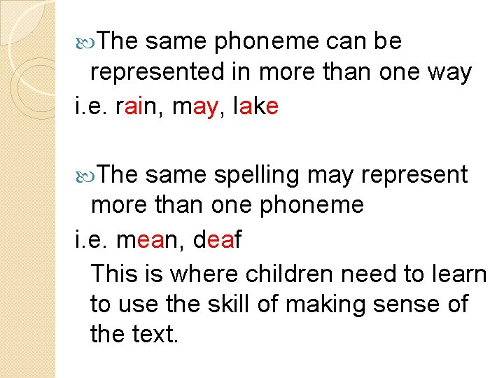 Phonics The importance of phonics Pronunciation of sounds