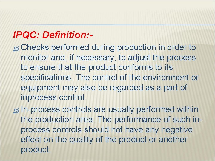 IPQC Definition Checks performed during production in order