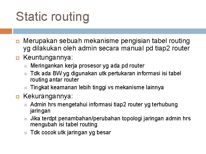 PROTOKOL ROUTING Pendahuluan Fungsi utama dari layer network
