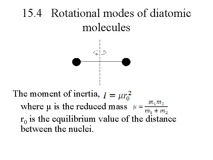 15 4 Rotational modes of diatomic molecules The