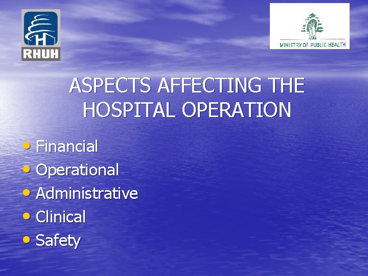 ASPECTS AFFECTING THE HOSPITAL OPERATION Financial Operational ...