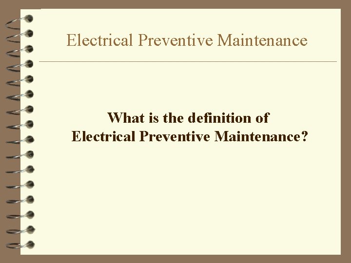 Electrical Preventive Maintenance What is the definition of