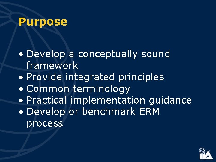 ENTERPRISE RISK MANAGEMENT Purpose Develop a conceptually sound