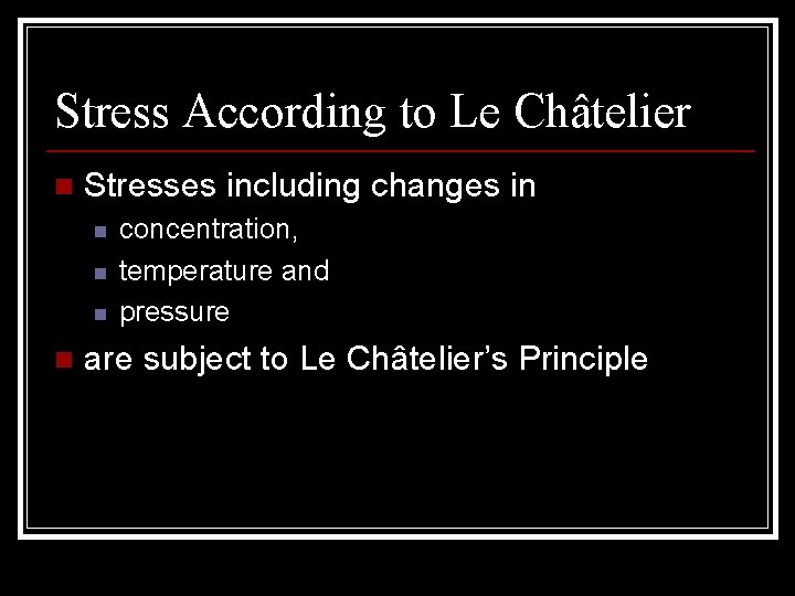 Le Chteliers Principle Chapter 14 3 Chemical Equilibrium