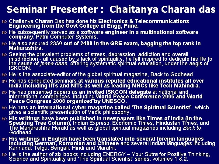 Seminar Presenter Chaitanya Charan das Chaitanya Charan Das