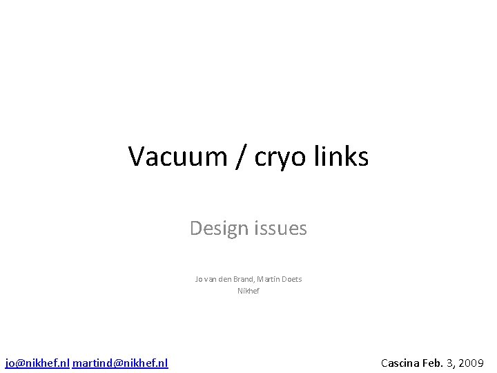 Vacuum cryo links Design issues Jo van den