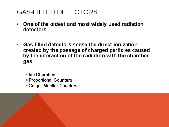 TRAINING COURSE ON RADIATION DOSIMETRY Instrumentation 1 Gas